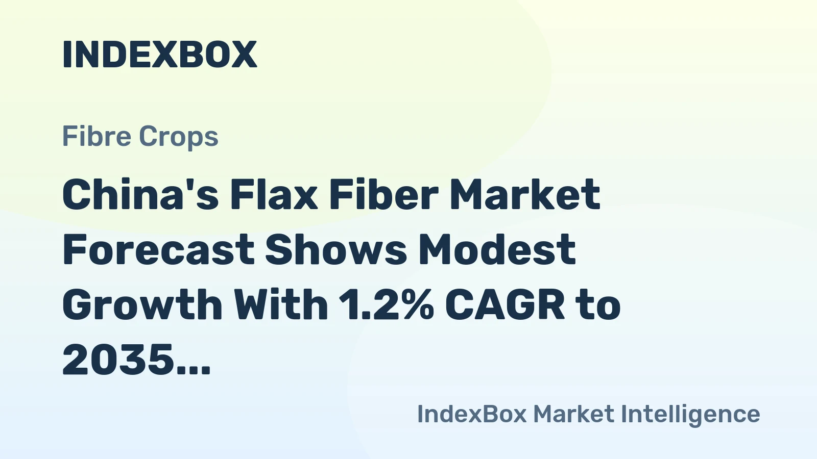 China's Flax Fiber Market Forecast Shows Modest Growth With 1.2% CAGR to 2035