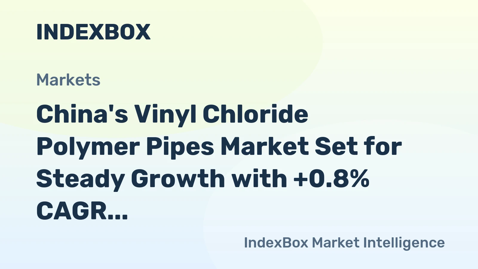 China's Vinyl Chloride Polymer Pipes Market Set for Steady Growth with +0.8% CAGR Through 2035