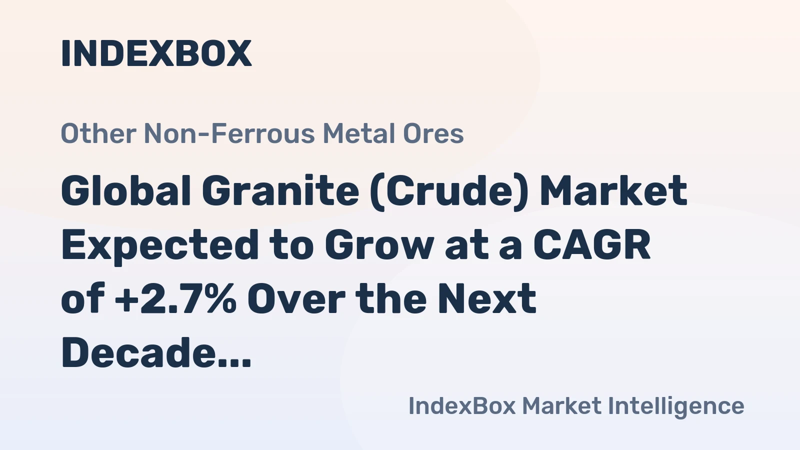 Global Granite (Crude) Market Expected to Grow at a CAGR of +2.7% Over the Next Decade