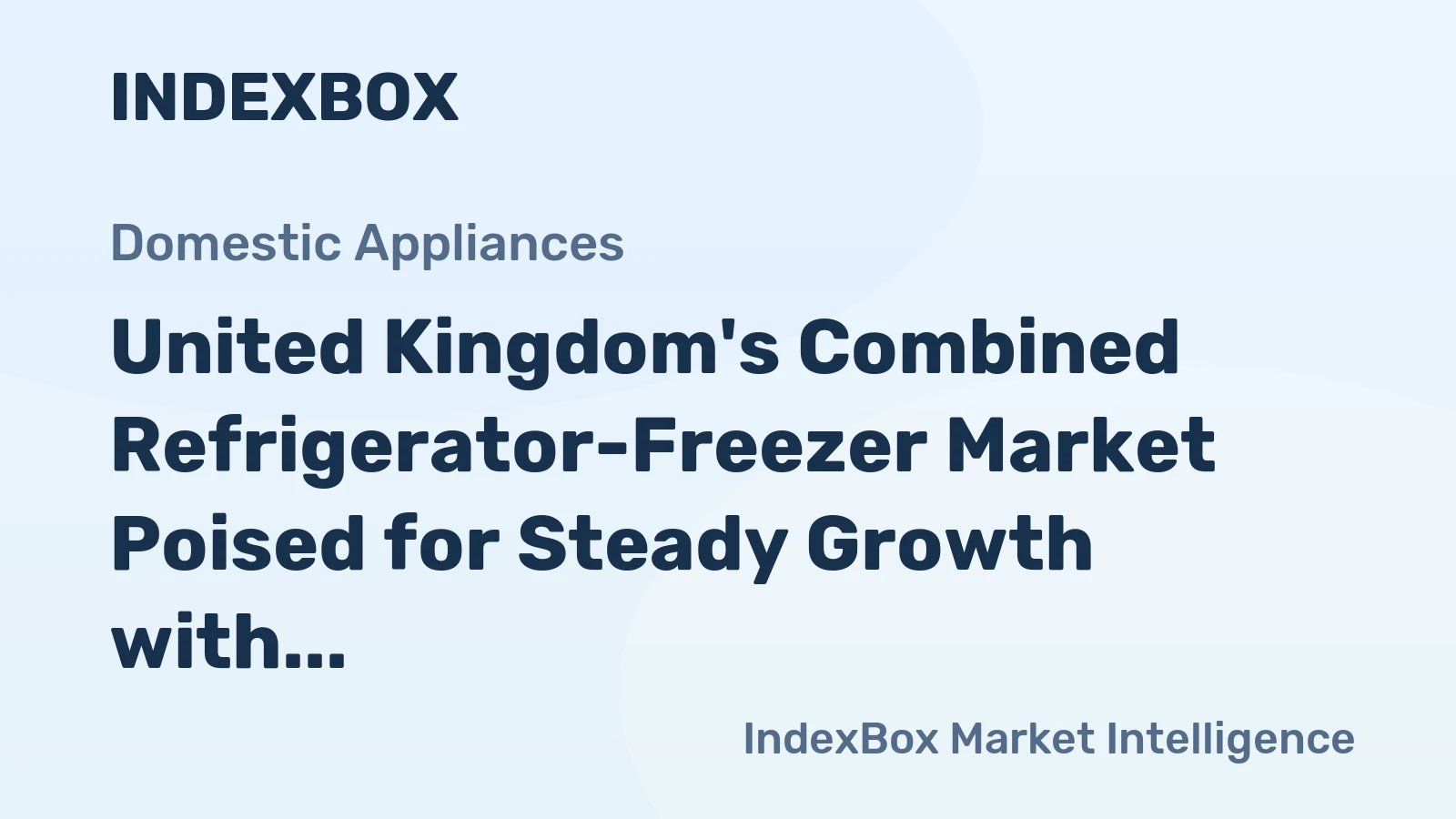United Kingdom's Combined Refrigerator-Freezer Market Poised for Steady Growth with 1.6% CAGR