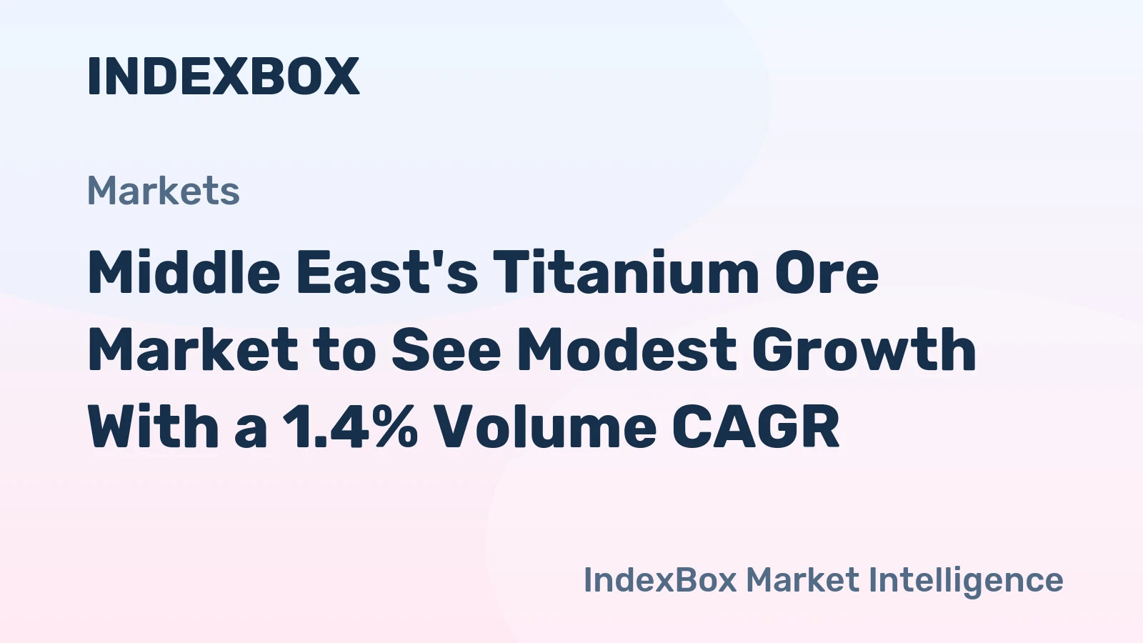 Middle East's Titanium Ore Market to See Modest Growth With a 1.4% Volume CAGR