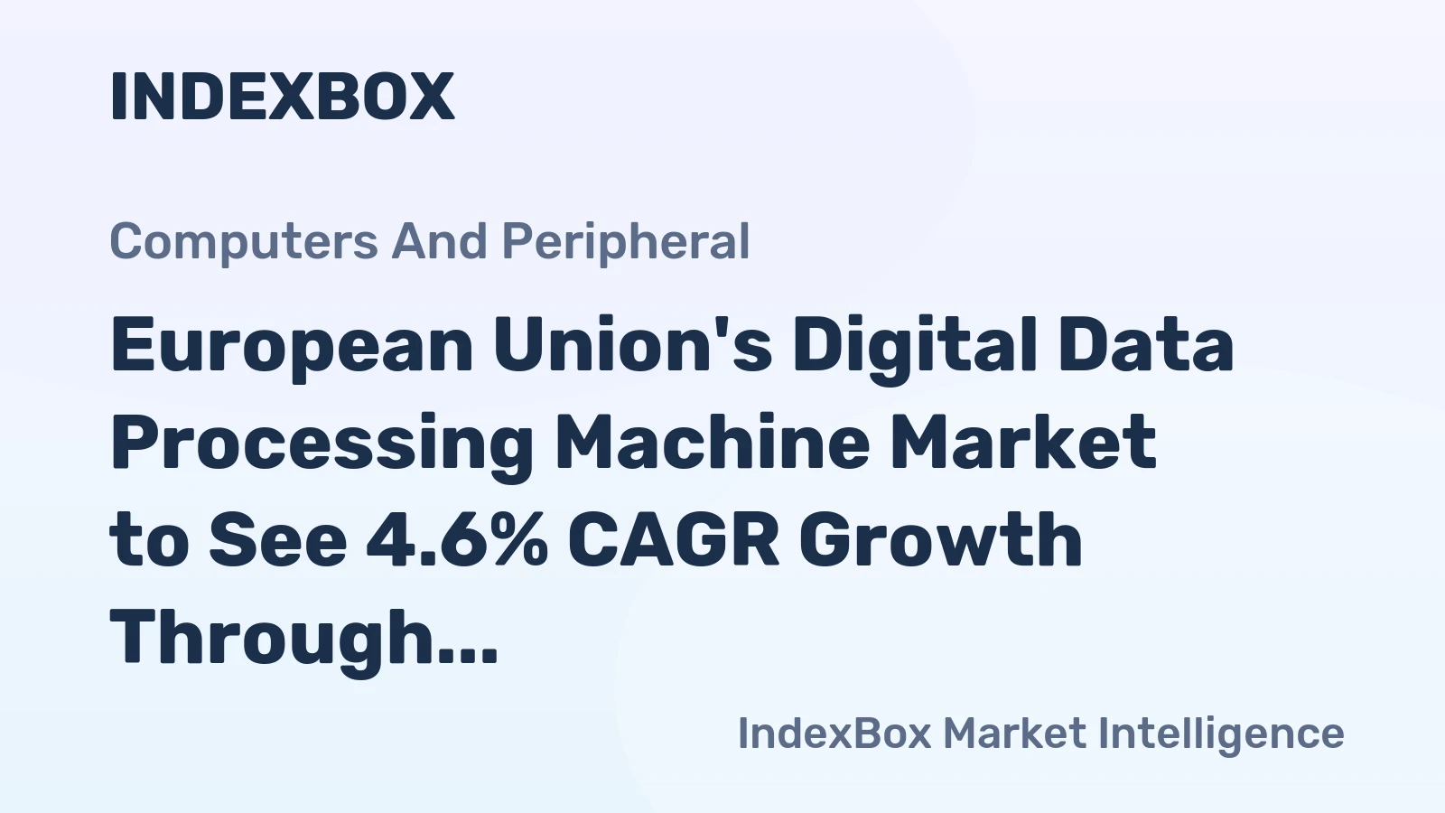 European Union's Digital Data Processing Machine Market to See 4.6% CAGR Growth Through 2035, Projected to Reach 10M Units