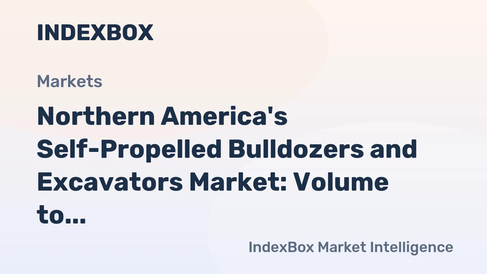 Northern America's Self-Propelled Bulldozers and Excavators Market: Volume to Reach 61K Units and Value to Hit $1.5B by 2035