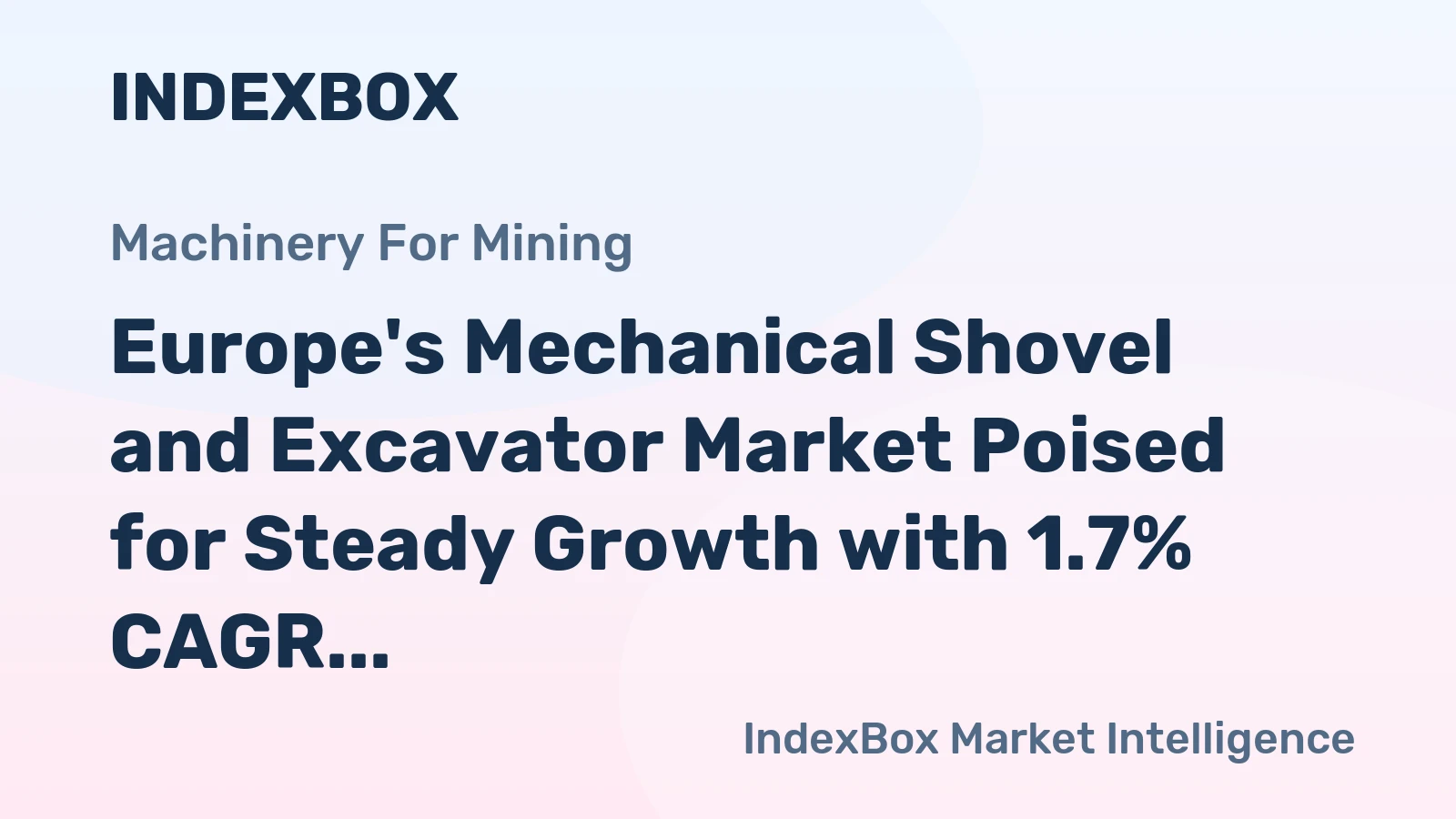 Europe's Mechanical Shovel and Excavator Market Poised for Steady Growth with 1.7% CAGR Through 2035