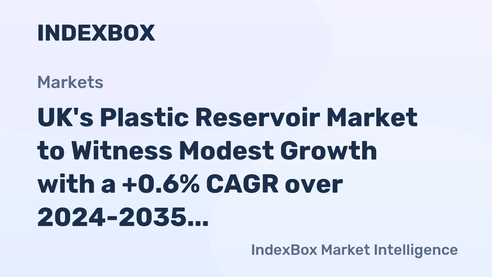 UK's Plastic Reservoir Market to Witness Modest Growth with a +0.6% CAGR over 2024-2035