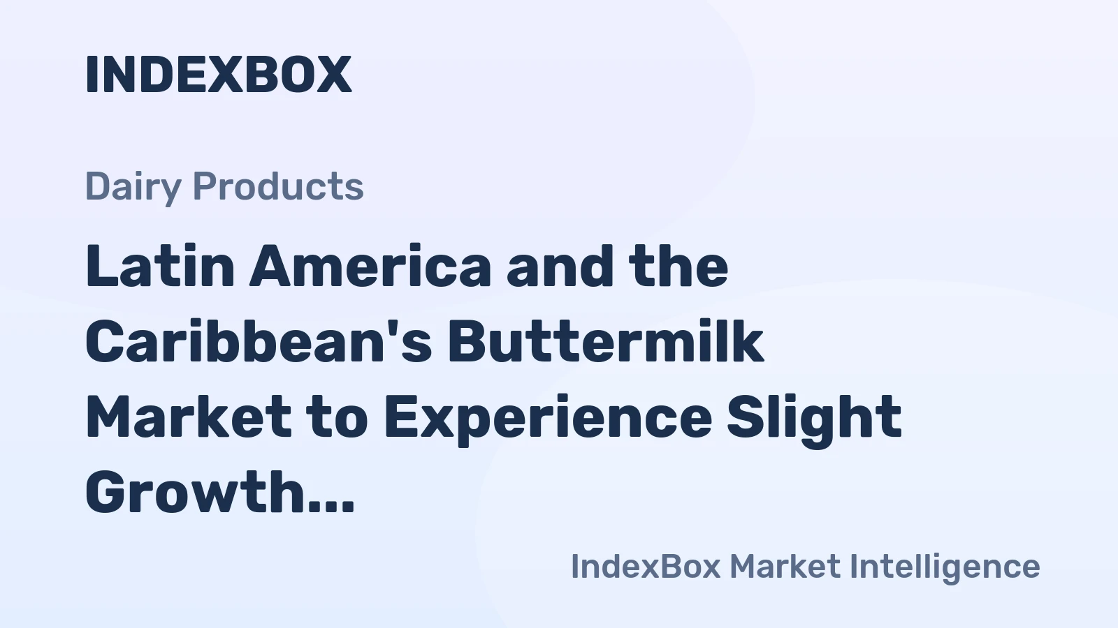 Latin America and the Caribbean's Buttermilk Market to Experience Slight Growth with +0.5% CAGR by 2035