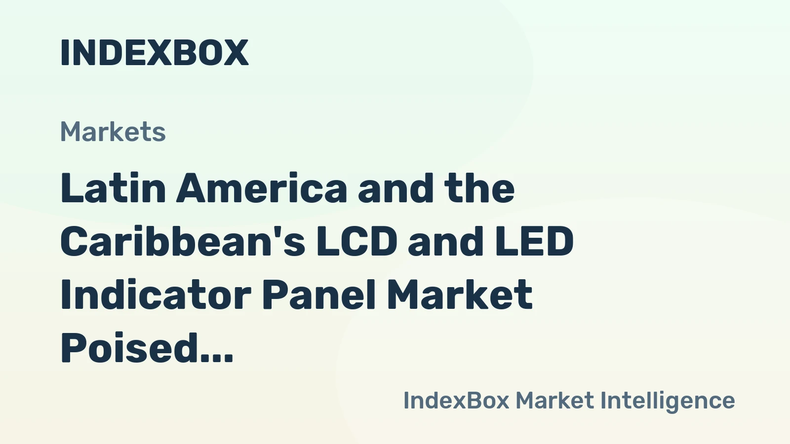 Latin America and the Caribbean's LCD and LED Indicator Panel Market Poised for Steady Growth with a 1.3% Volume CAGR