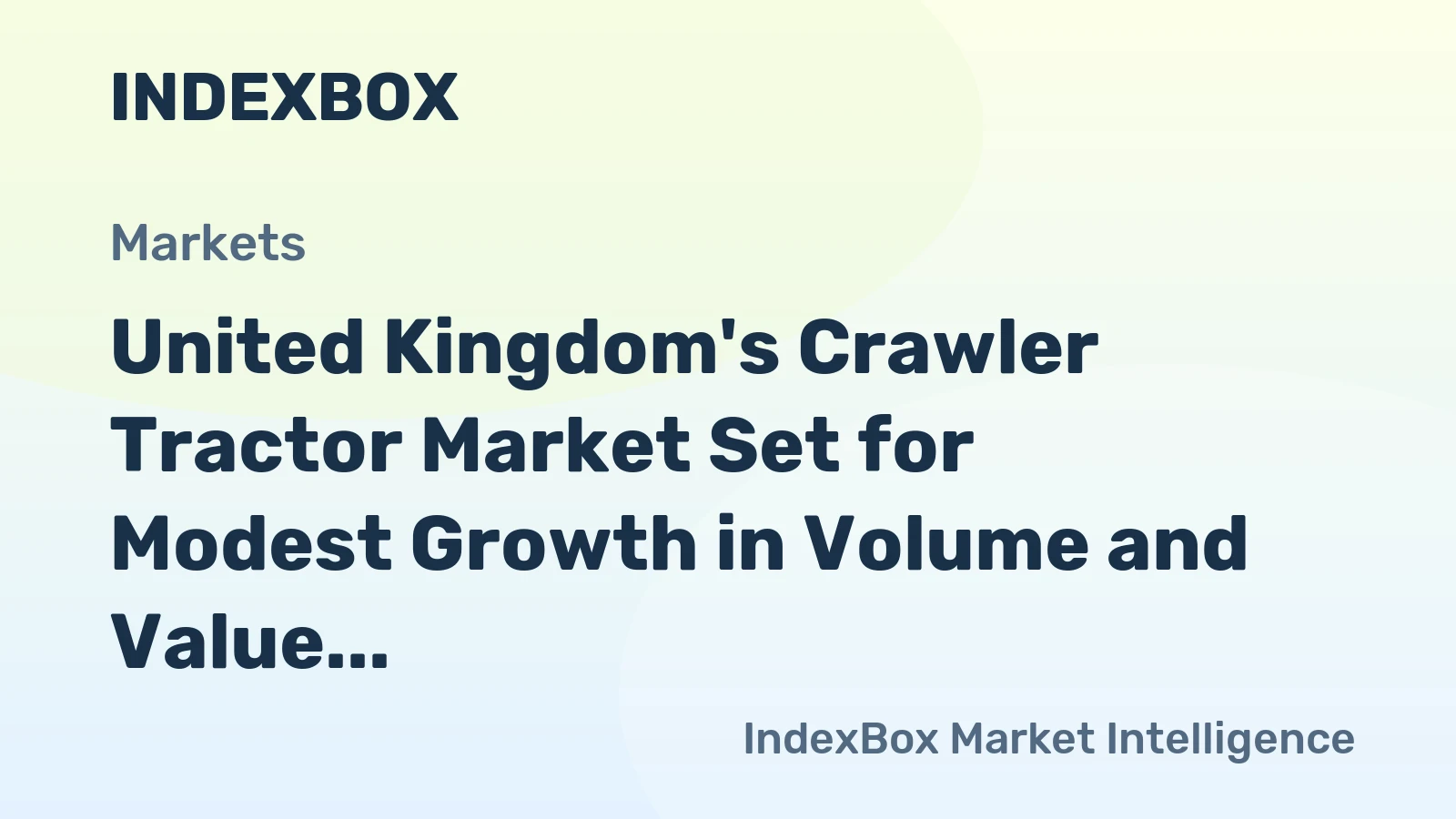 United Kingdom's Crawler Tractor Market Set for Modest Growth in Volume and Value