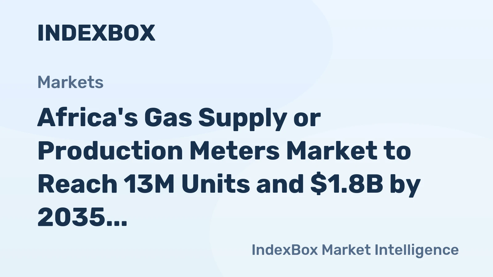 Africa's Gas Supply or Production Meters Market to Reach 13M Units and $1.8B by 2035