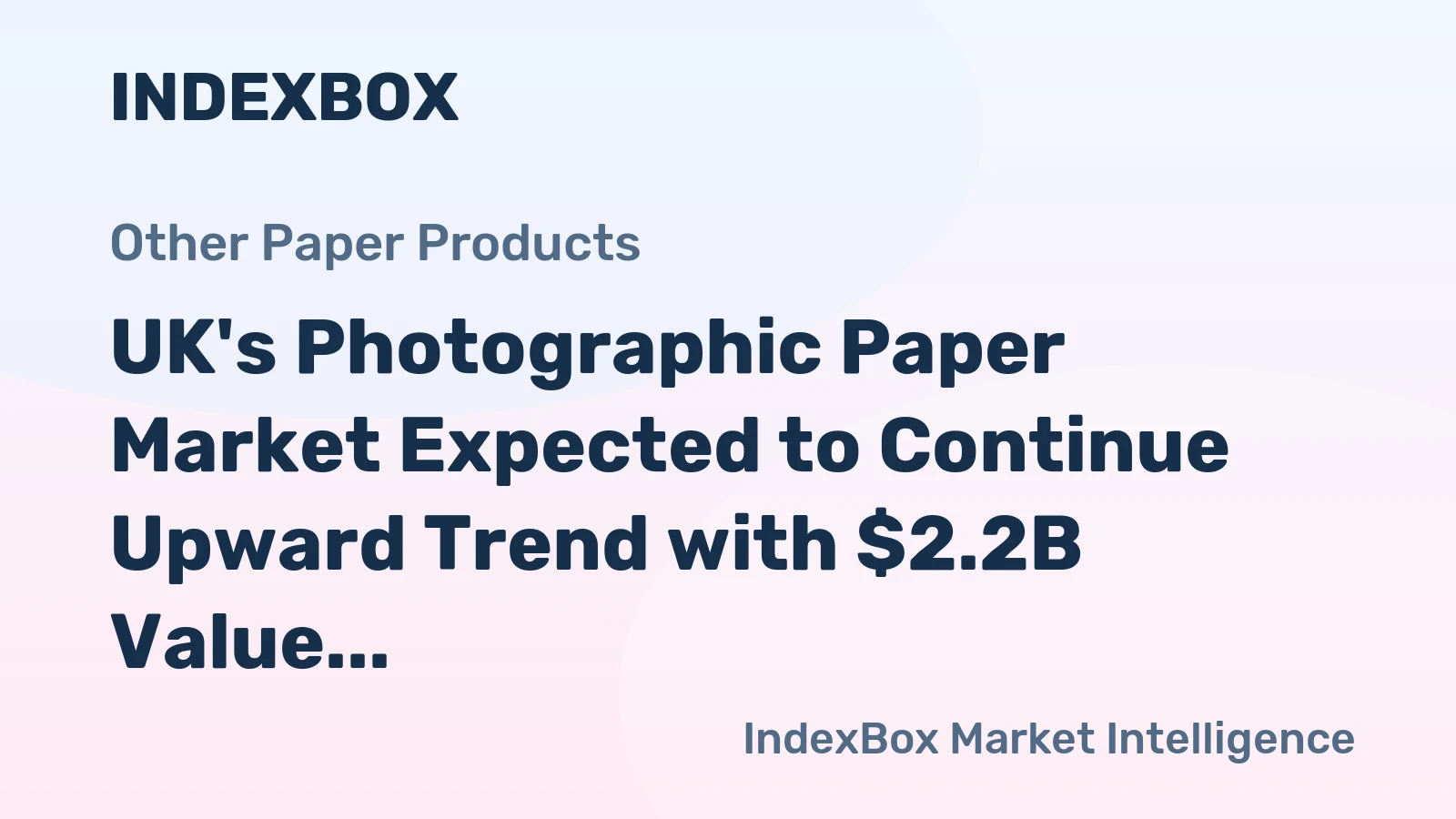 UK's Photographic Paper Market Expected to Continue Upward Trend with $2.2B Value by 2035
