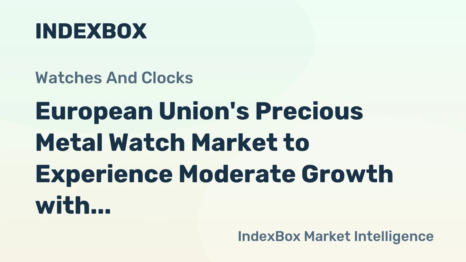 European Union's Precious Metal Watch Market to Experience Moderate Growth with +2.7% CAGR
