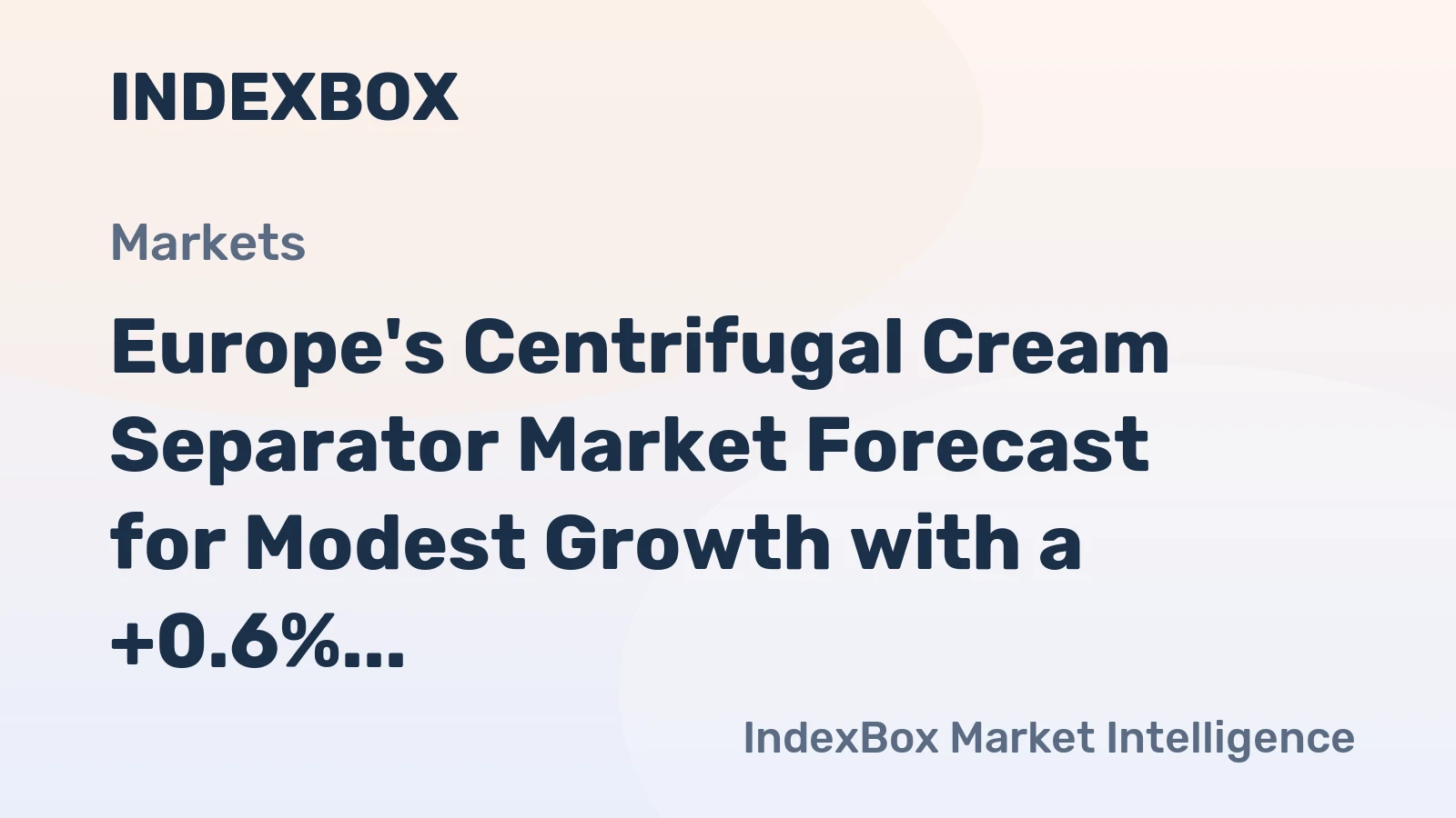 Europe's Centrifugal Cream Separator Market Forecast for Modest Growth with a +0.6% CAGR