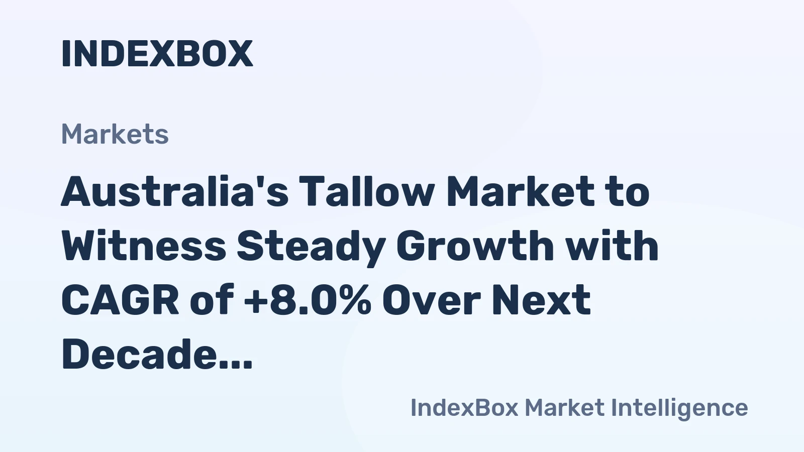 Australia's Tallow Market to Witness Steady Growth with CAGR of +8.0% Over Next Decade