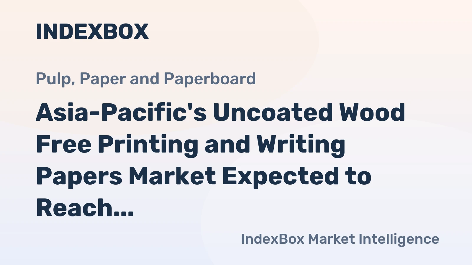 Asia-Pacific's Uncoated Wood Free Printing and Writing Papers Market Expected to Reach 30M Tons and $40.4B by 2035
