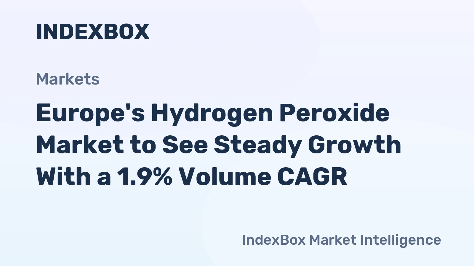 Europe's Hydrogen Peroxide Market to See Steady Growth With a 1.9% Volume CAGR