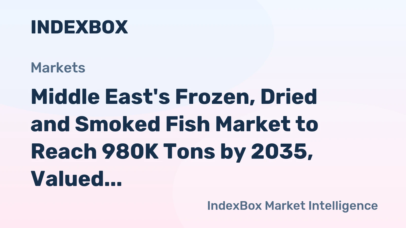 Middle East's Frozen, Dried and Smoked Fish Market to Reach 980K Tons by 2035, Valued at $5.2B