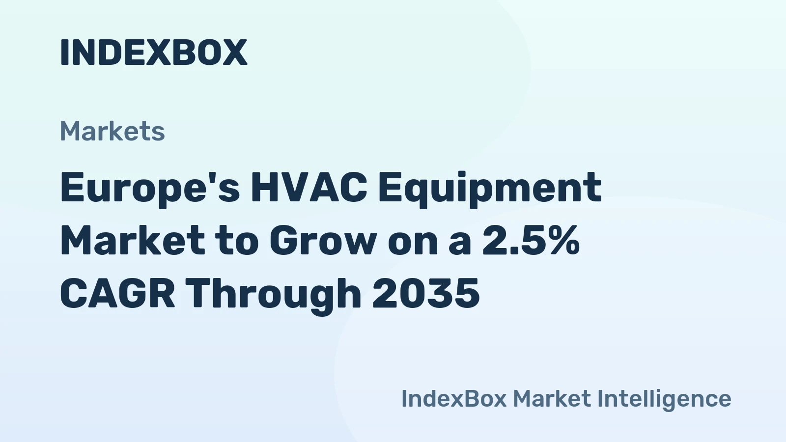 Europe's HVAC Equipment Market to Grow on a 2.5% CAGR Through 2035