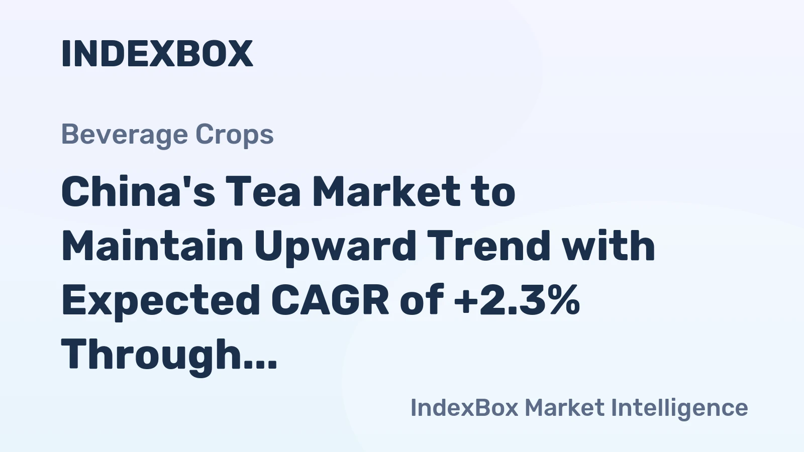 China's Tea Market to Maintain Upward Trend with Expected CAGR of +2.3% Through 2035