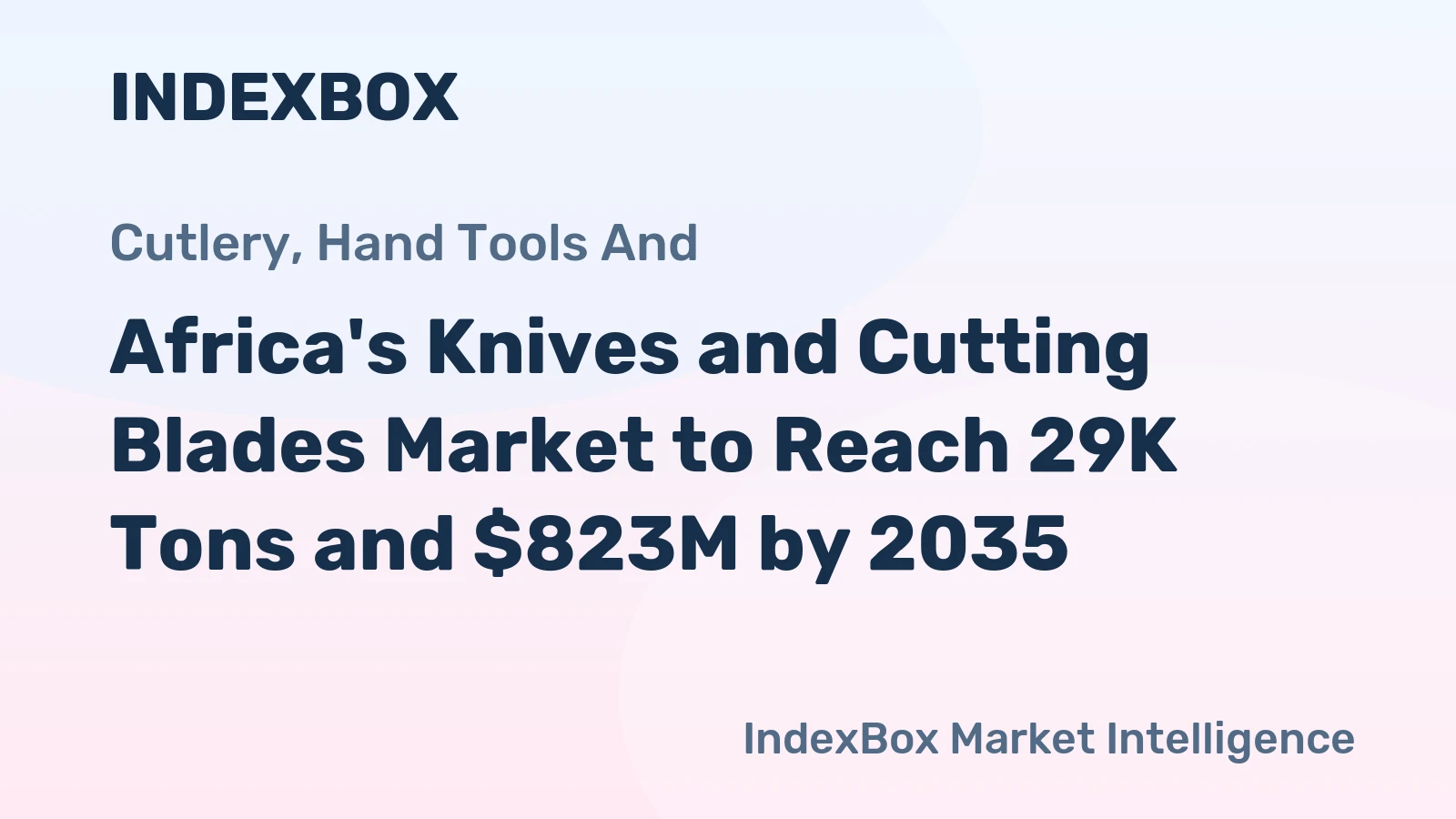 Africa's Knives and Cutting Blades Market to Reach 29K Tons and $823M by 2035