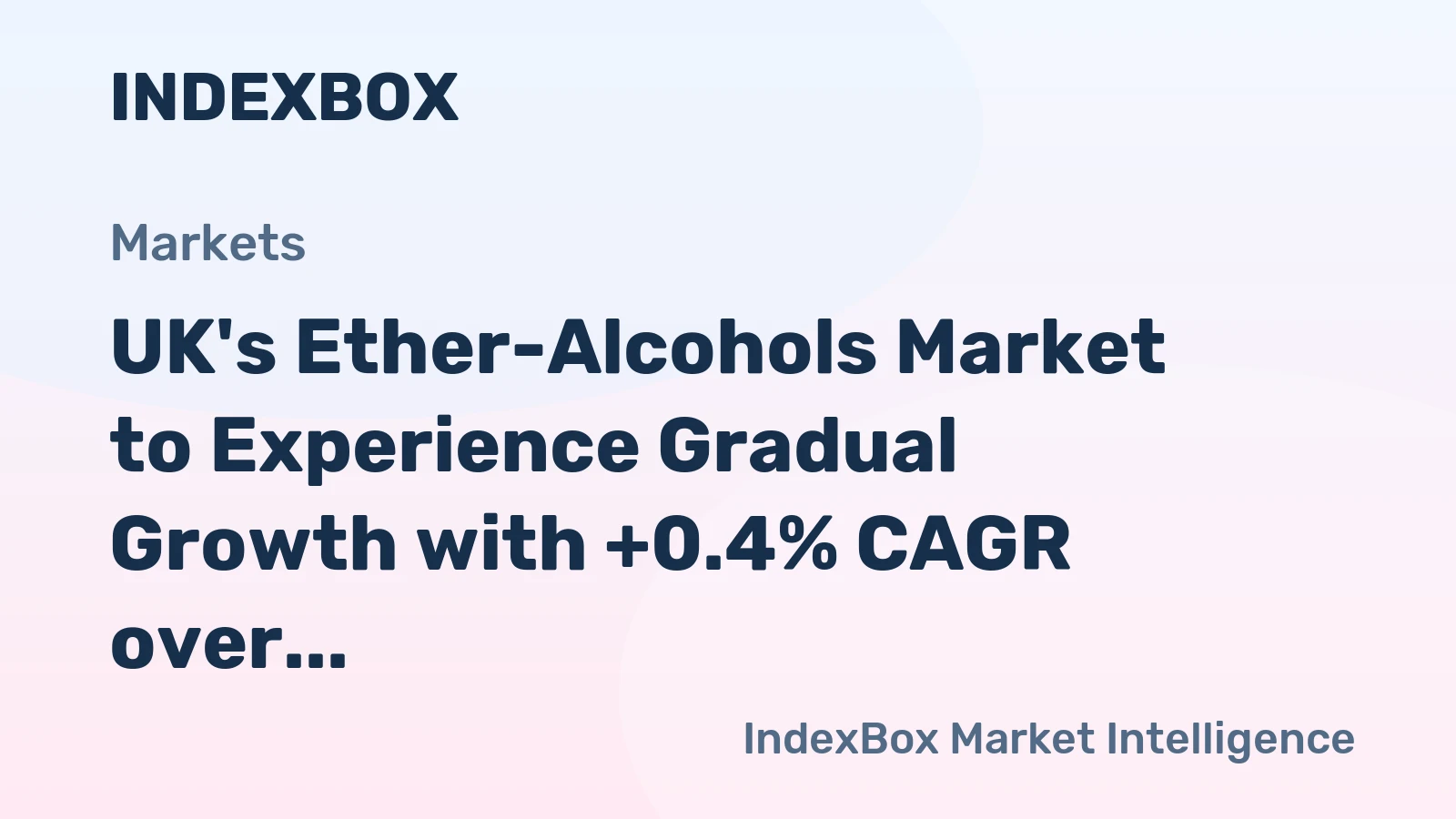 UK's Ether-Alcohols Market to Experience Gradual Growth with +0.4% CAGR over Next Decade
