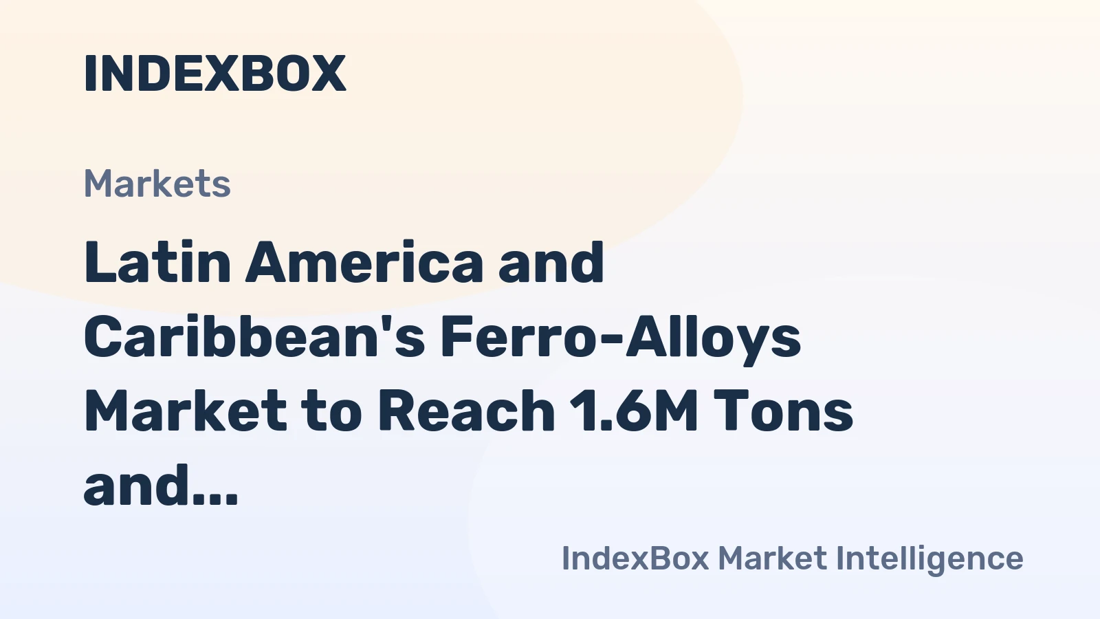 Latin America and Caribbean's Ferro-Alloys Market to Reach 1.6M Tons and $3B by 2035