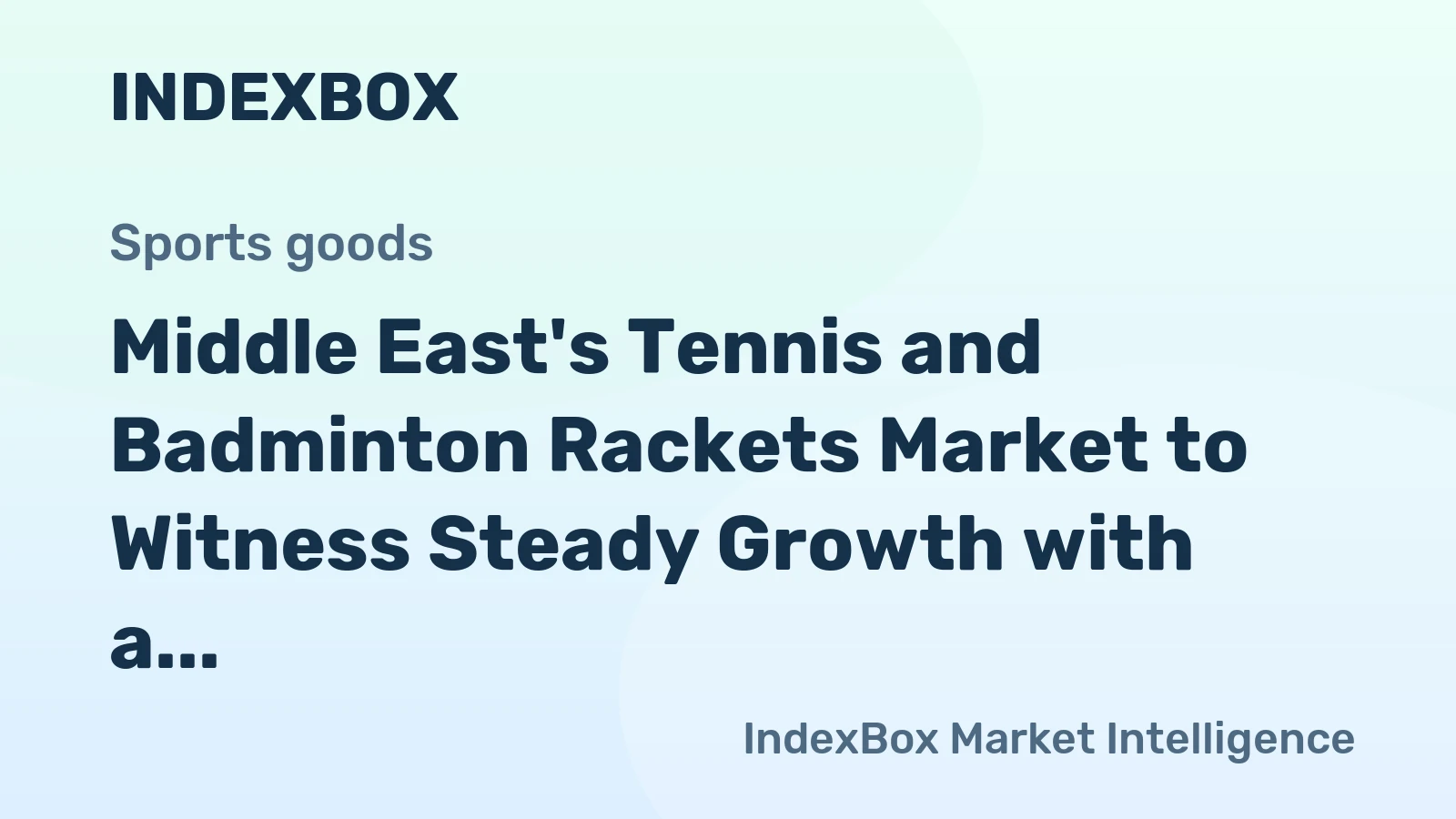 Middle East's Tennis and Badminton Rackets Market to Witness Steady Growth with a Projected CAGR of +1.5% by 2035