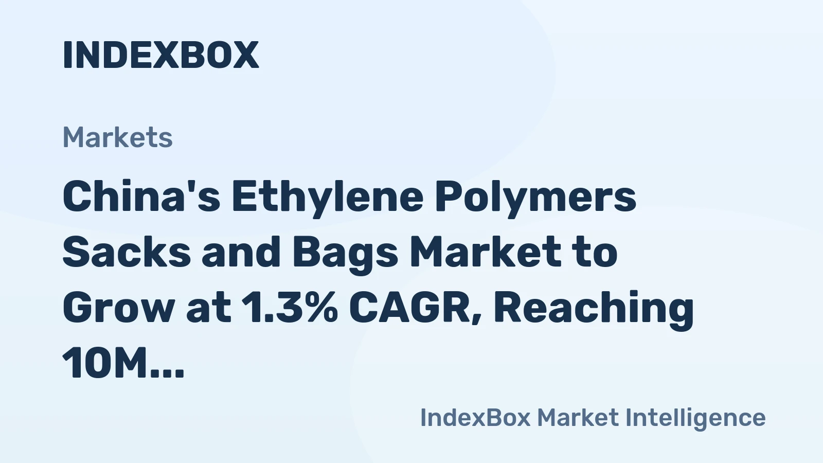 China's Ethylene Polymers Sacks and Bags Market to Grow at 1.3% CAGR, Reaching 10M Tons by 2035