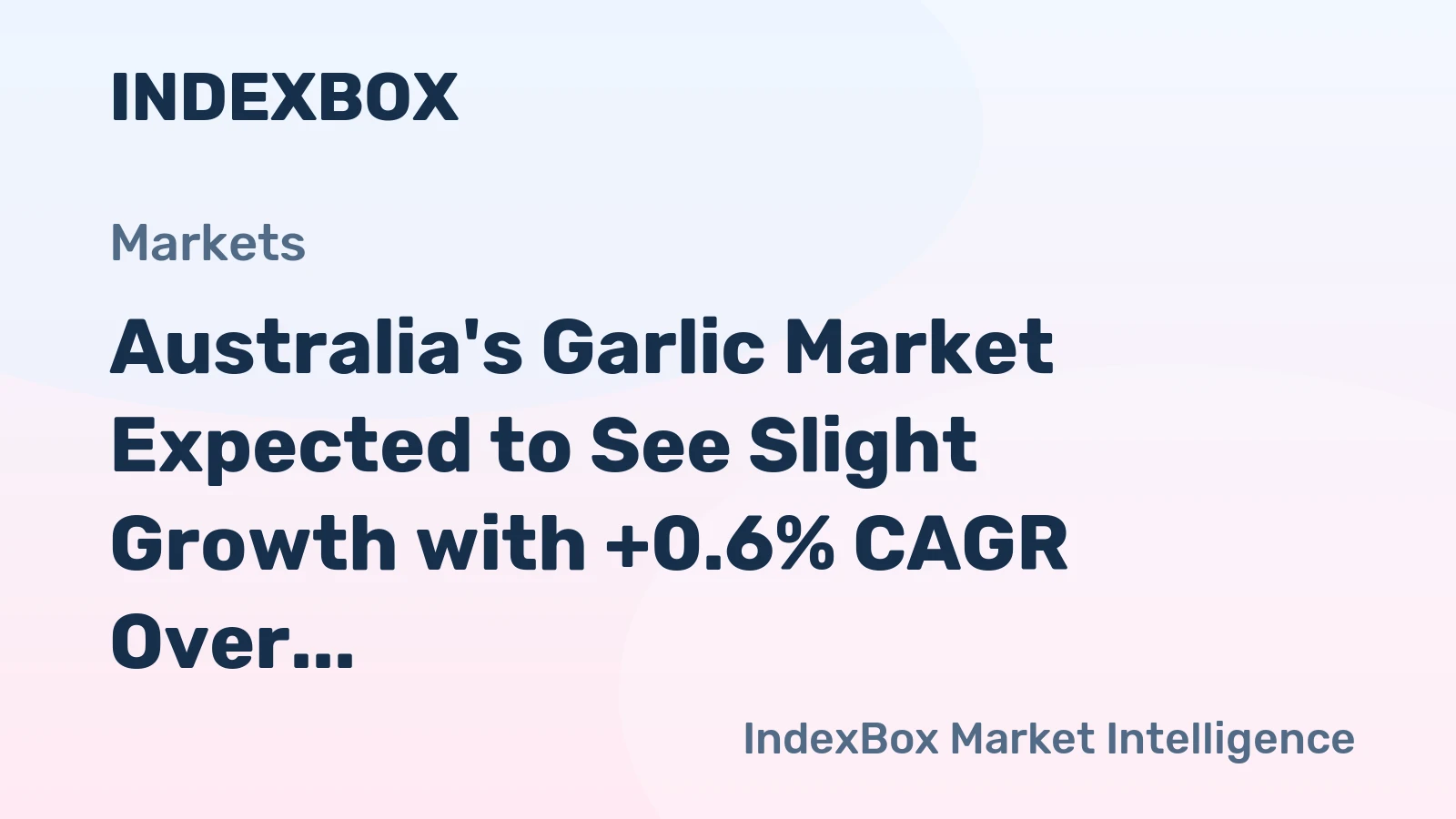 Australia's Garlic Market Expected to See Slight Growth with +0.6% CAGR Over Next Decade