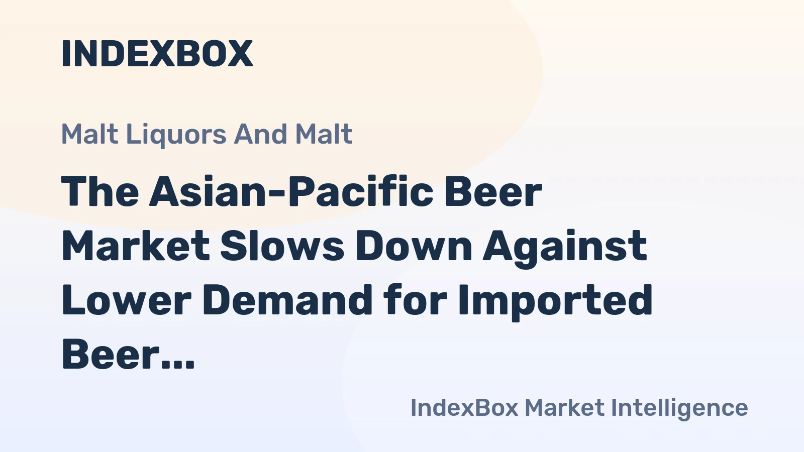 The Asian-Pacific Beer Market Slows Down Against Lower Demand for Imported Beer in China