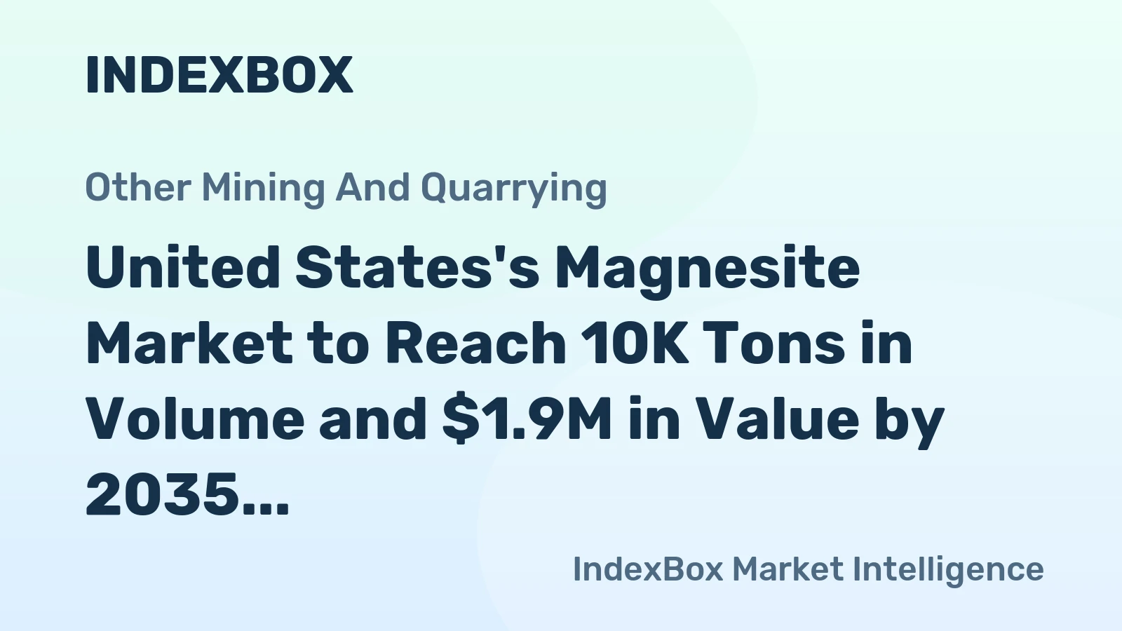 United States's Magnesite Market to Reach 10K Tons in Volume and $1.9M in Value by 2035