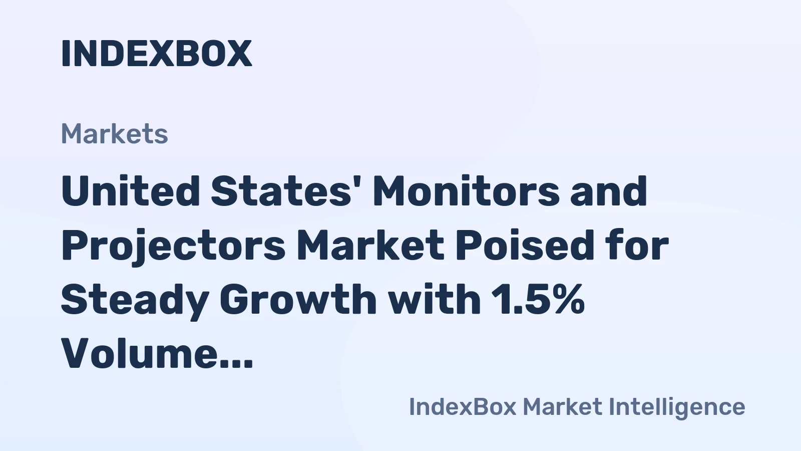 United States' Monitors and Projectors Market Poised for Steady Growth with 1.5% Volume CAGR