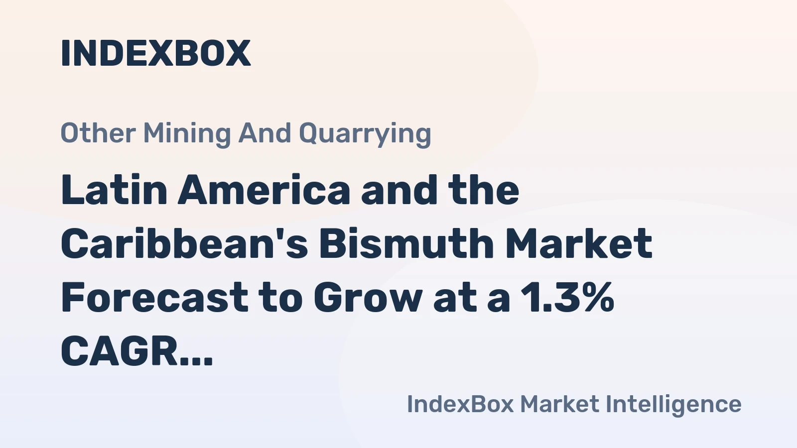 Latin America and the Caribbean's Bismuth Market Forecast to Grow at a 1.3% CAGR Through 2035