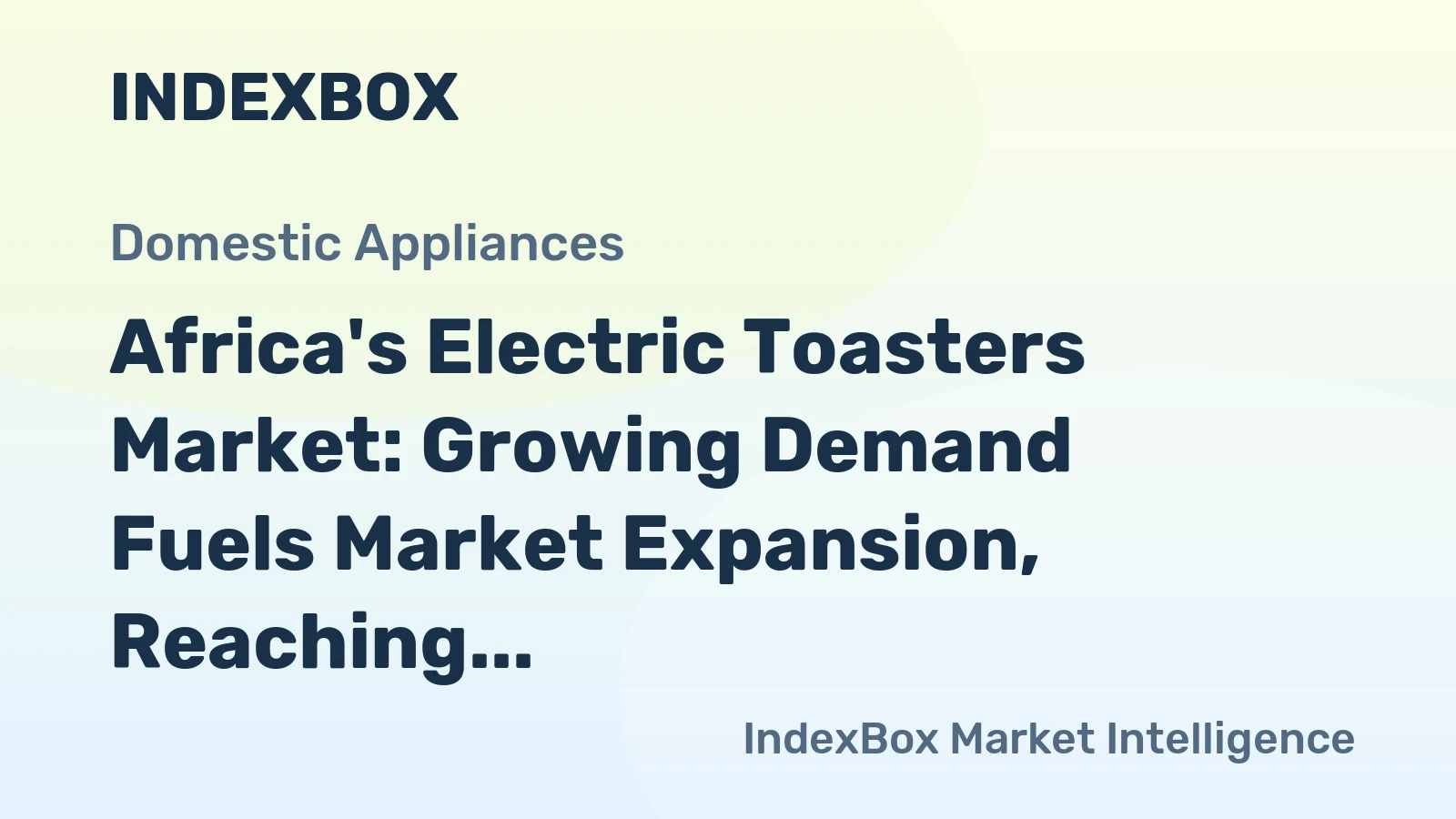 Africa's Electric Toasters Market: Growing Demand Fuels Market Expansion, Reaching 9M Units and $141M in 2035