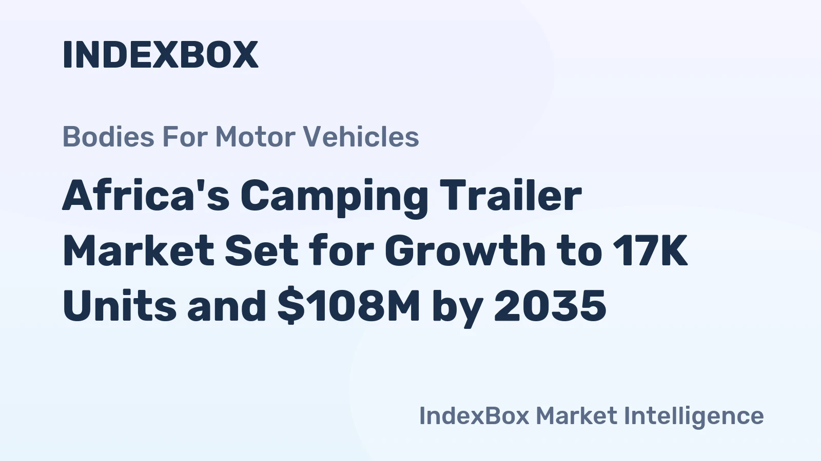Africa's Camping Trailer Market Set for Growth to 17K Units and $108M by 2035
