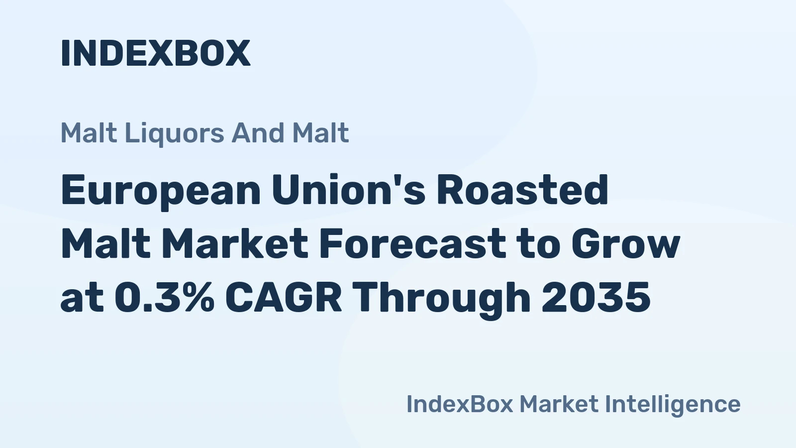 European Union's Roasted Malt Market Forecast to Grow at 0.3% CAGR Through 2035