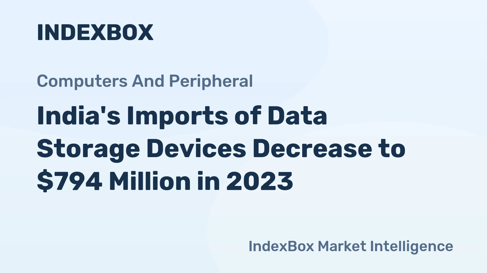 India's Imports of Data Storage Devices Decrease to $794 Million in 2023