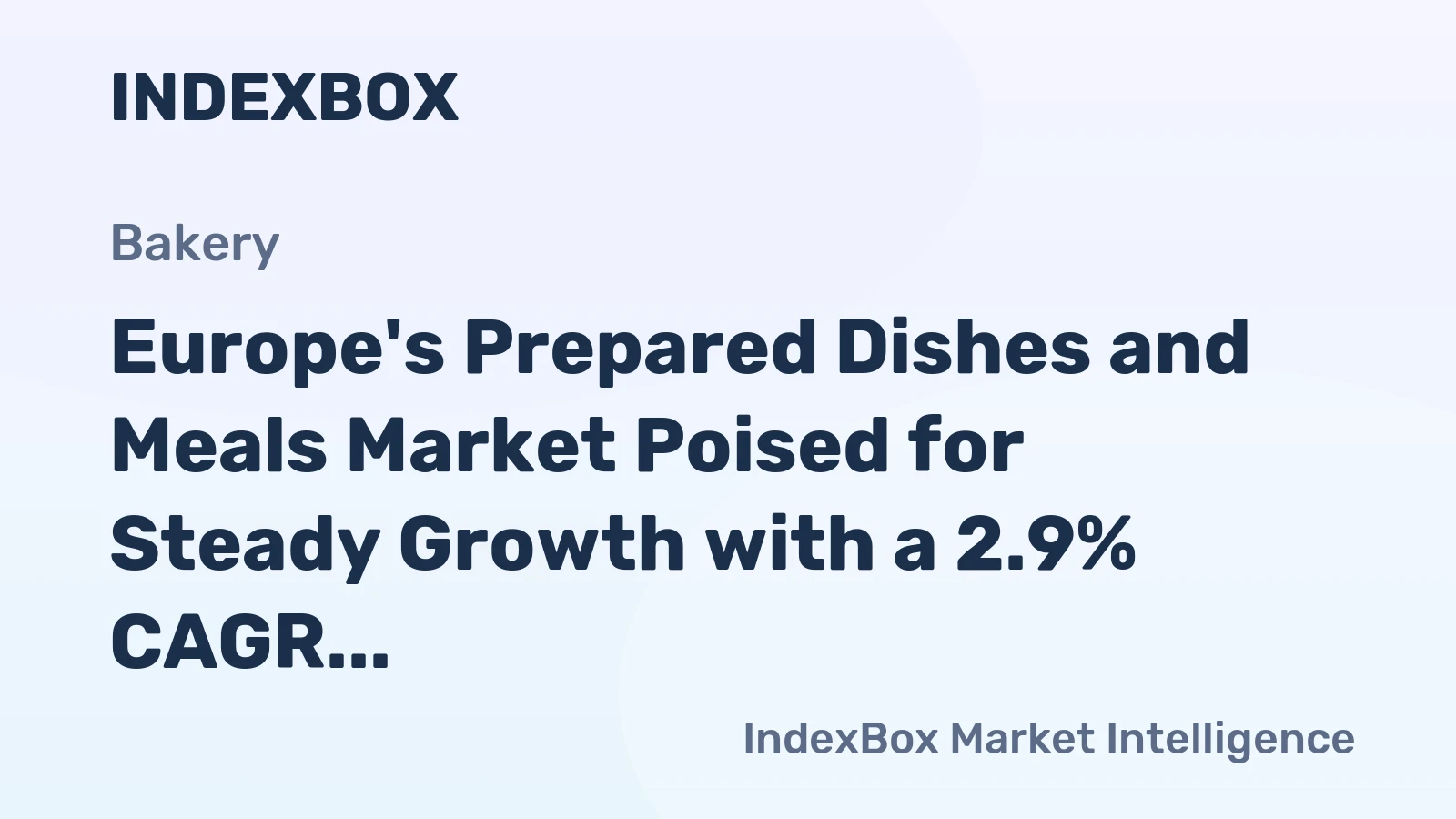 Europe's Prepared Dishes and Meals Market Poised for Steady Growth with a 2.9% CAGR in Value