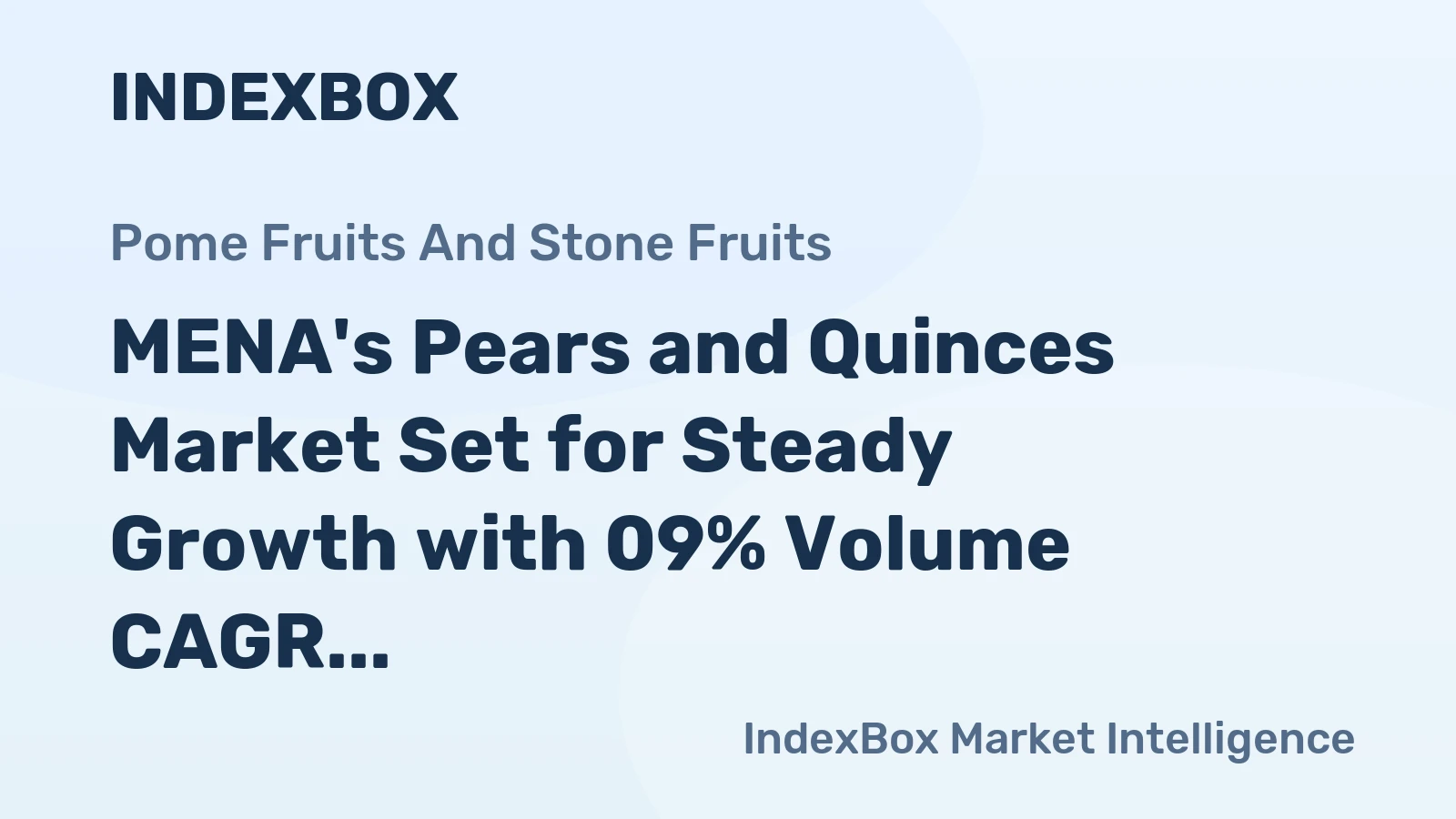 MENA's Pears and Quinces Market Set for Steady Growth with 09% Volume CAGR