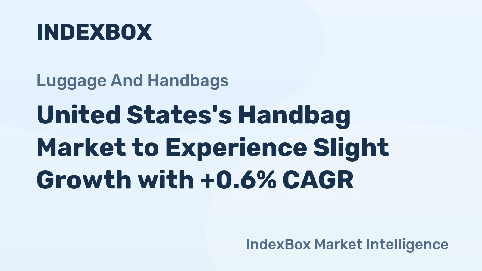 United States's Handbag Market to Experience Slight Growth with +0.6% CAGR