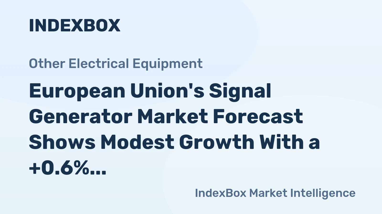 European Union's Signal Generator Market Forecast Shows Modest Growth With a +0.6% Value CAGR
