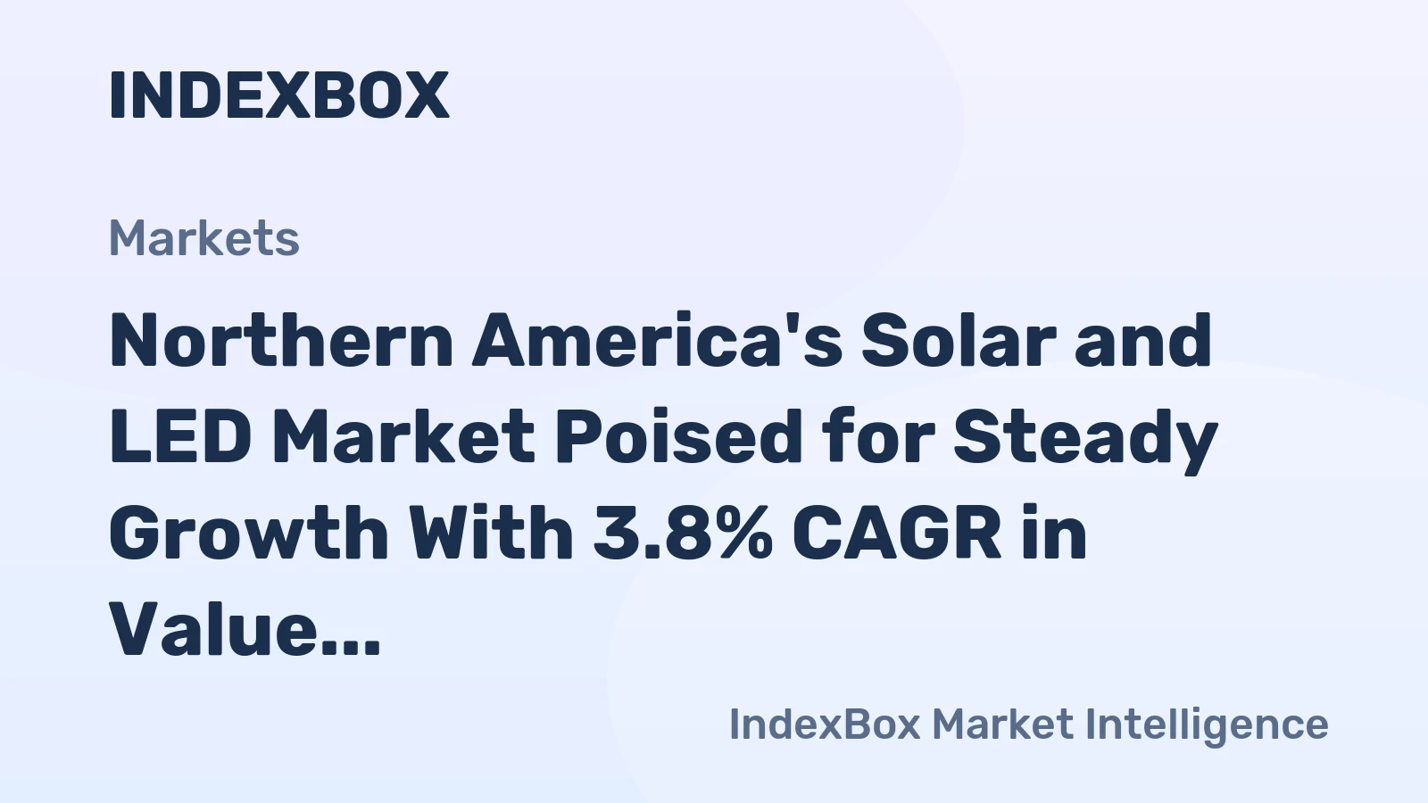 Northern America's Solar and LED Market Poised for Steady Growth With 3.8% CAGR in Value
