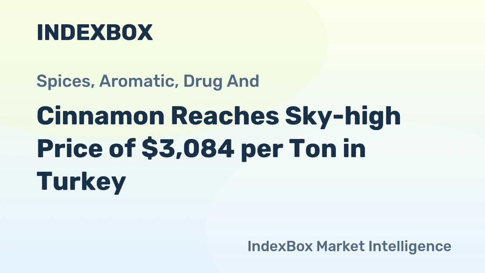Cinnamon Reaches Sky-high Price of $3,084 per Ton in Turkey