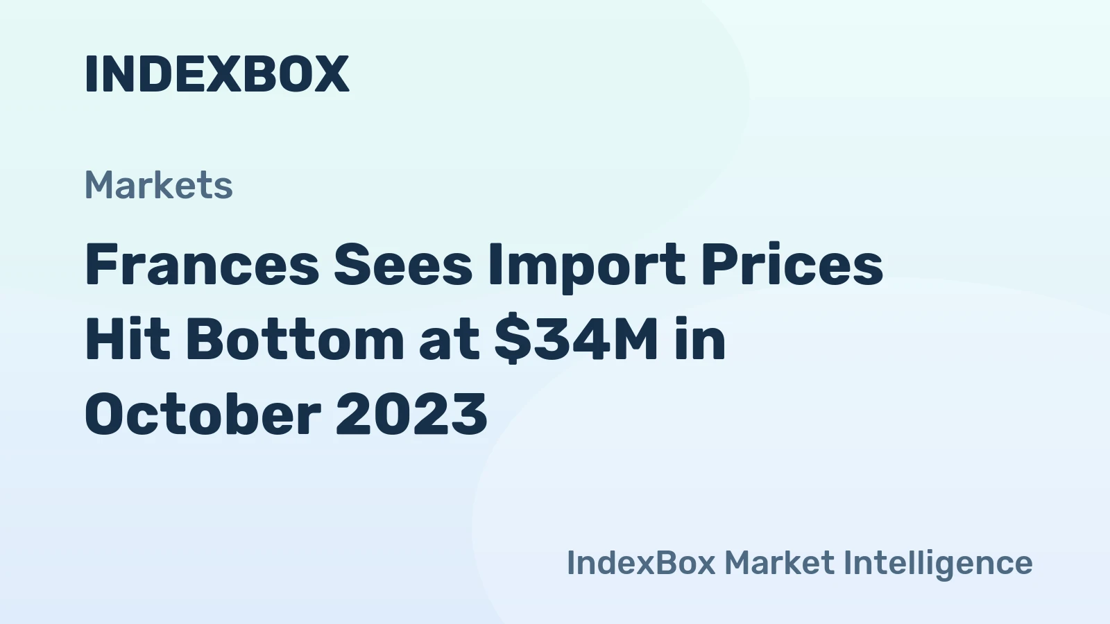 Frances Sees Import Prices Hit Bottom at $34M in October 2023