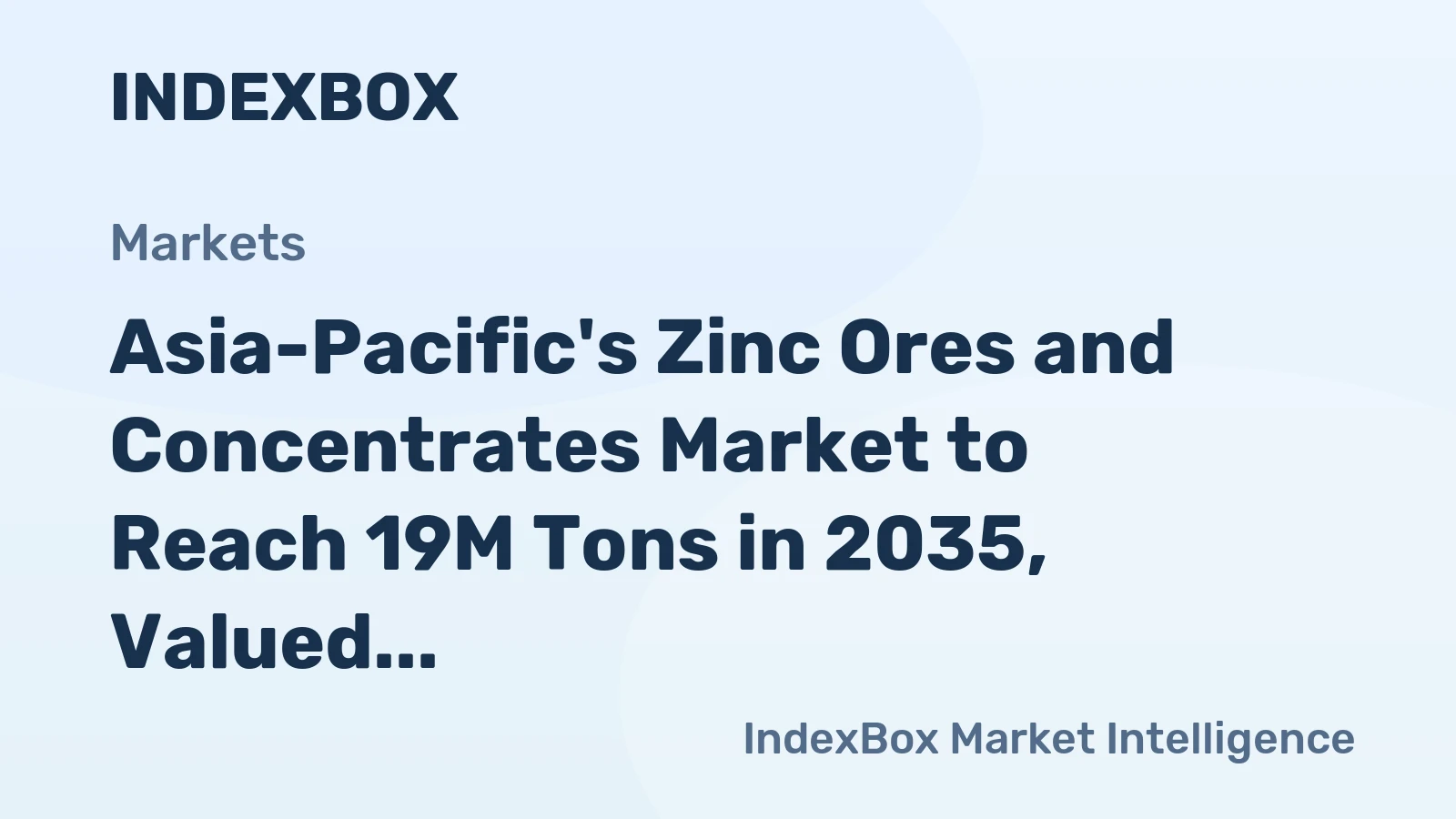Asia-Pacific's Zinc Ores and Concentrates Market to Reach 19M Tons in 2035, Valued at $20.2B