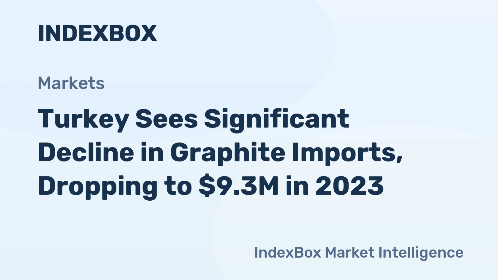 Turkey Sees Significant Decline in Graphite Imports, Dropping to $9.3M in 2023