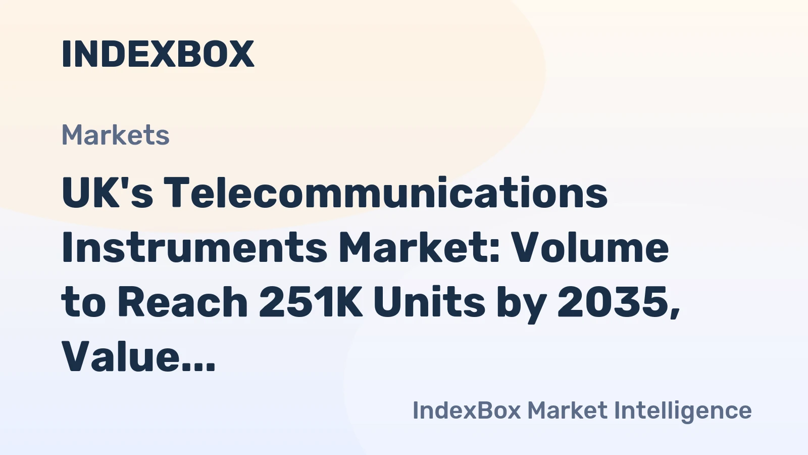 UK's Telecommunications Instruments Market: Volume to Reach 251K Units by 2035, Value Expected to Hit $1.1B