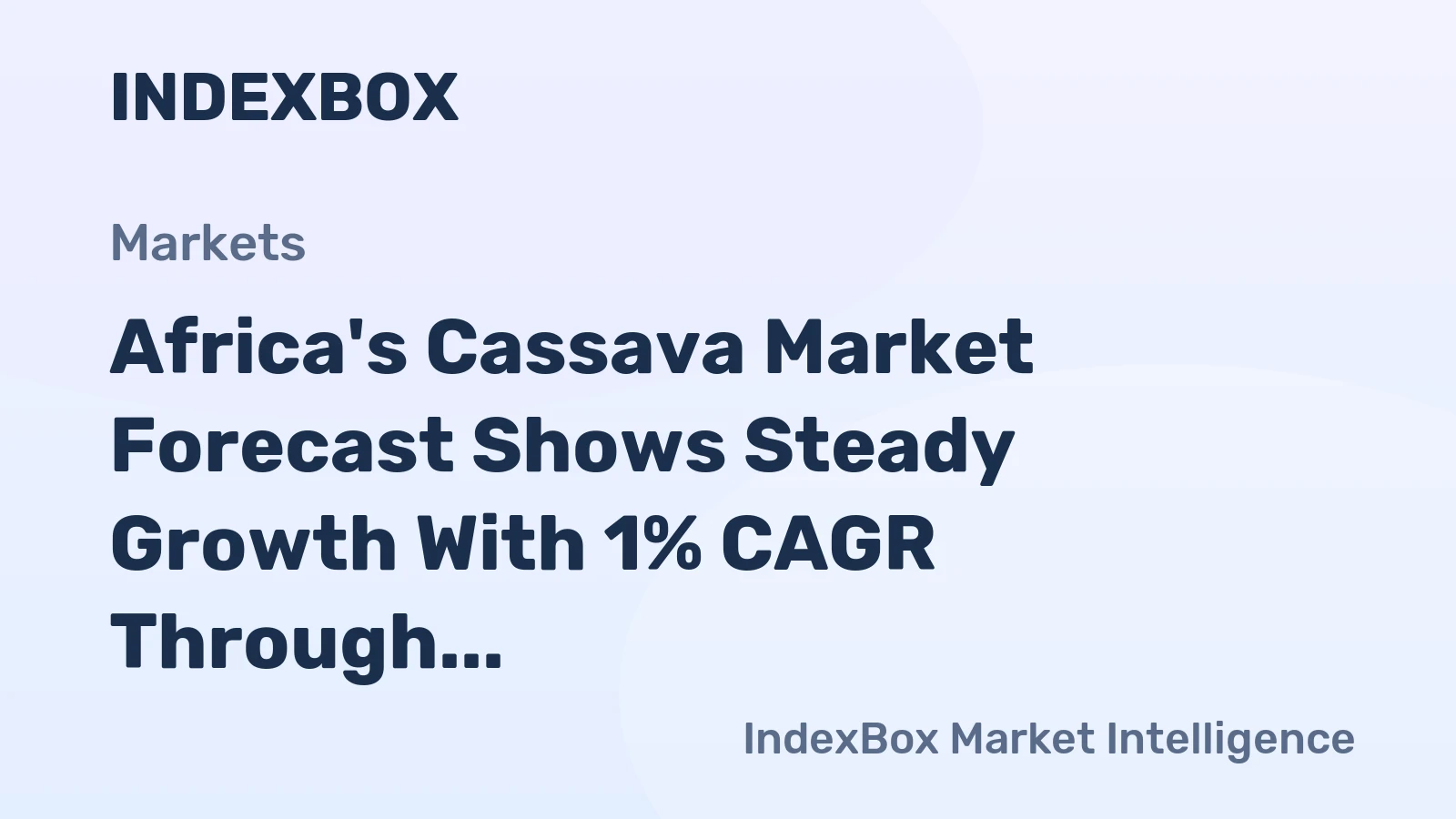 Africa's Cassava Market Forecast Shows Steady Growth With 1% CAGR Through 2035