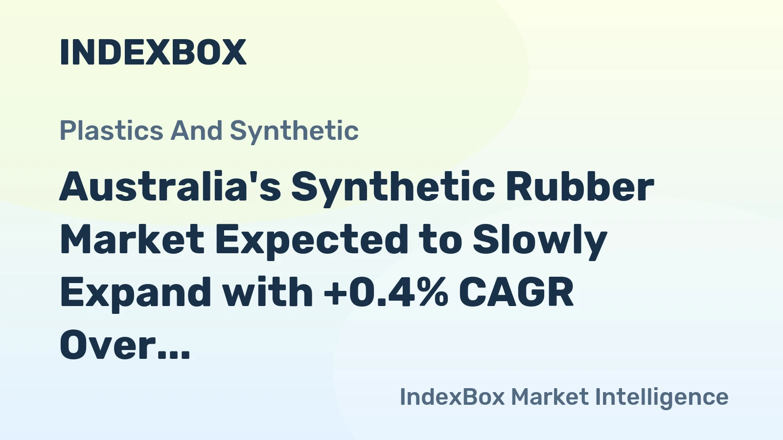 Australia's Synthetic Rubber Market Expected to Slowly Expand with +0.4% CAGR Over Next Decade
