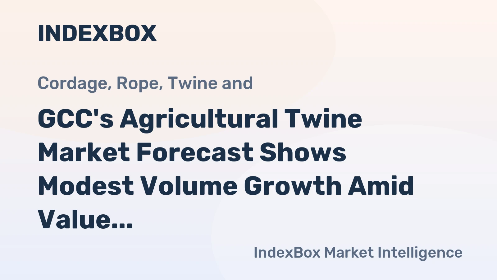 GCC's Agricultural Twine Market Forecast Shows Modest Volume Growth Amid Value CAGR of +1.7% Through 2035
