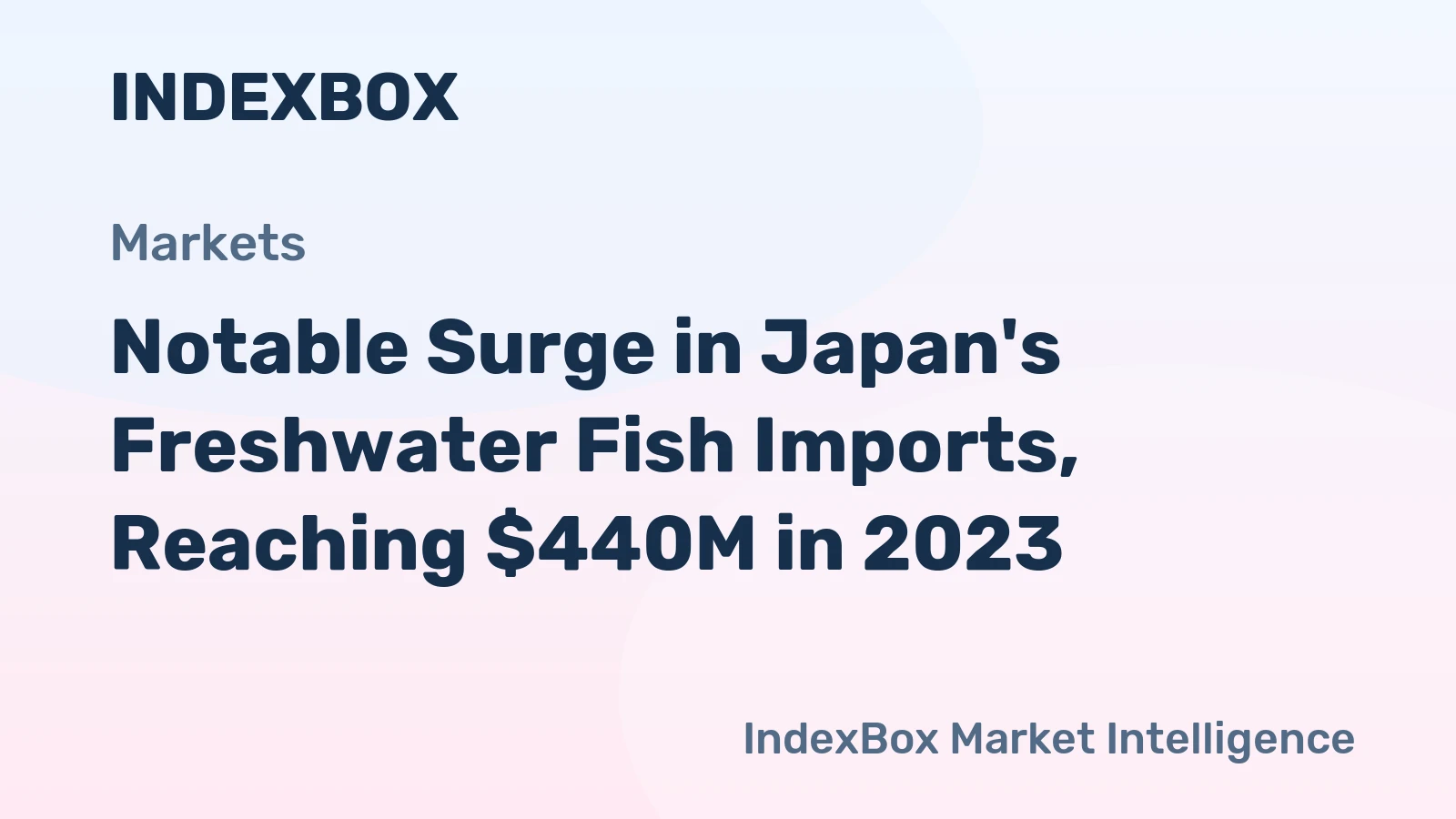 Notable Surge in Japan's Freshwater Fish Imports, Reaching $440M in 2023